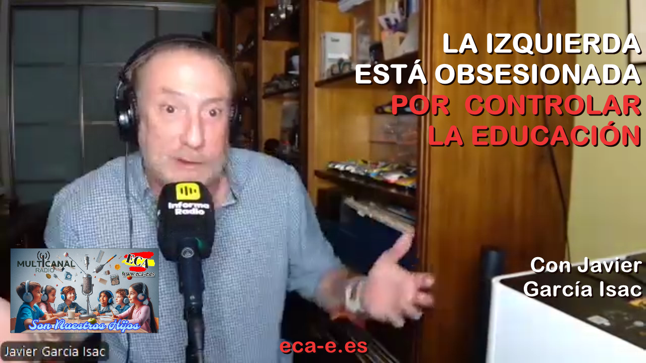 La izquierda está obsesionada con la educación. Con Javier García Isac ...